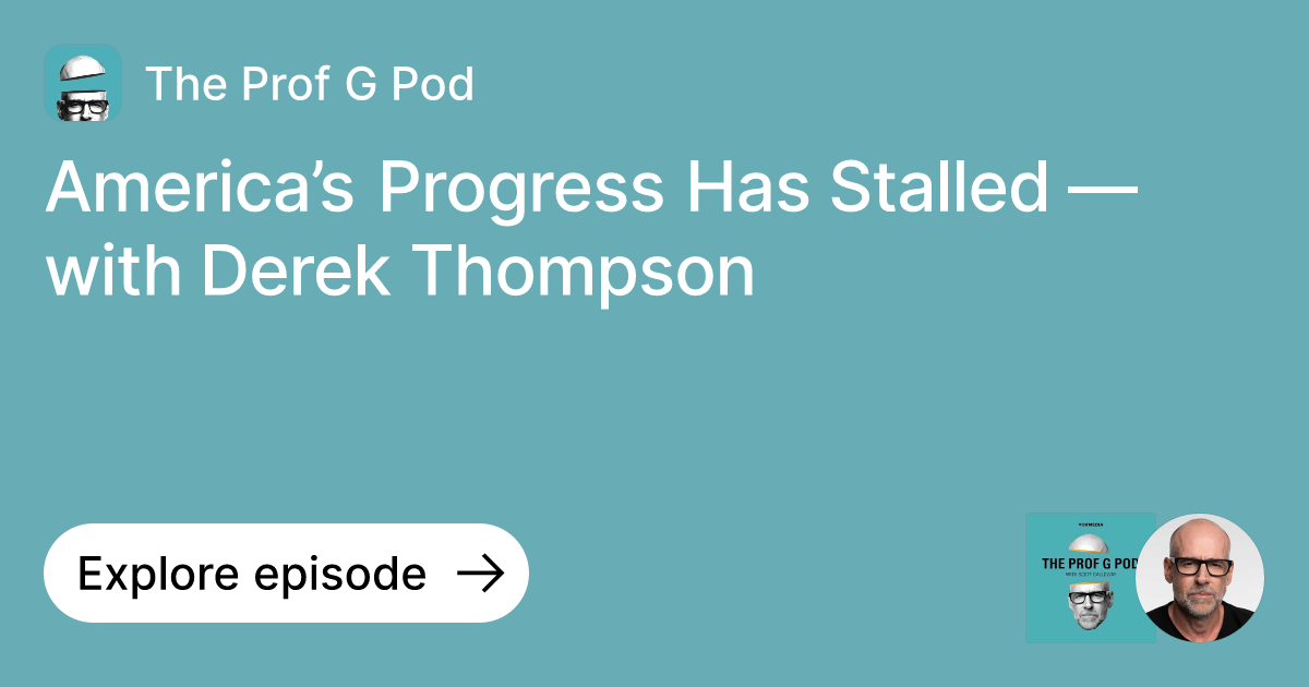 Episode: America’s Progress Has Stalled — with Derek Thompson | Ask The ...