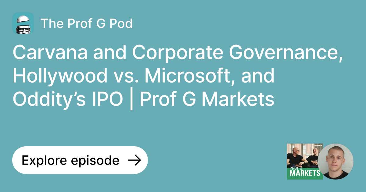 Episode: Carvana and Corporate Governance, Hollywood vs. Microsoft, and ...