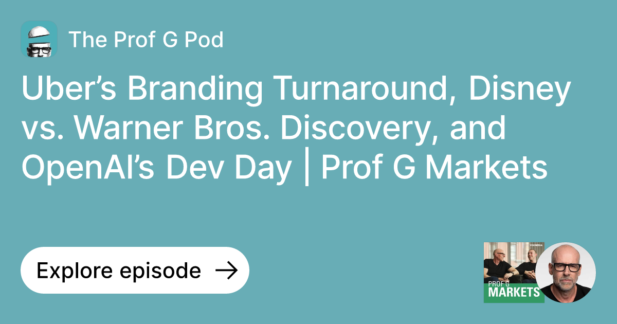 Episode: Uber’s Branding Turnaround, Disney vs. Warner Bros. Discovery ...