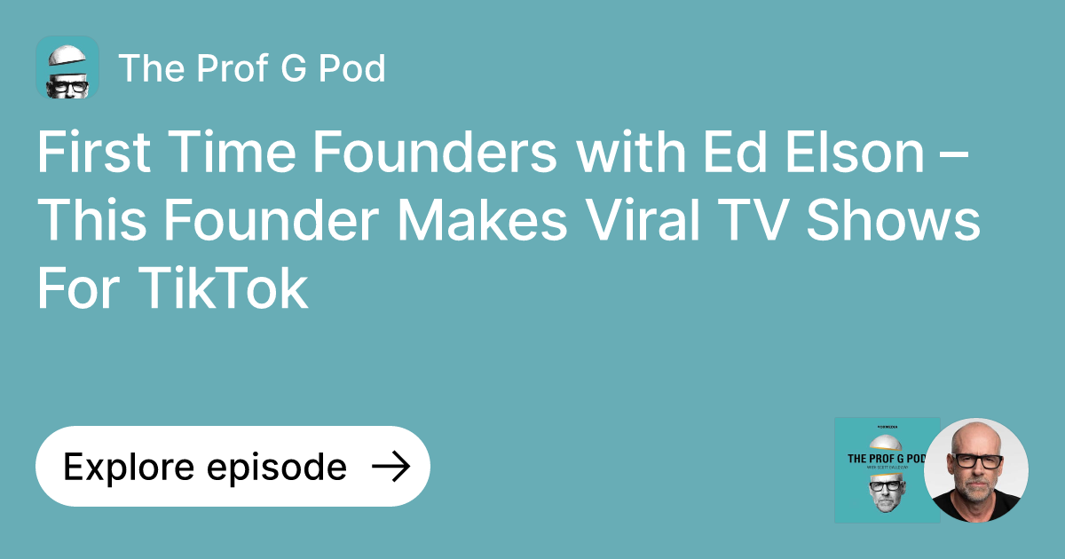 Episode: First Time Founders with Ed Elson – This Founder Makes Viral ...