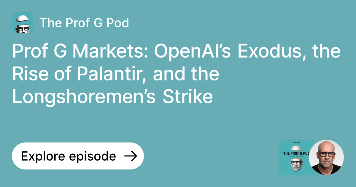 Episode: Prof G Markets: OpenAI’s Exodus, the Rise of Palantir, and the ...