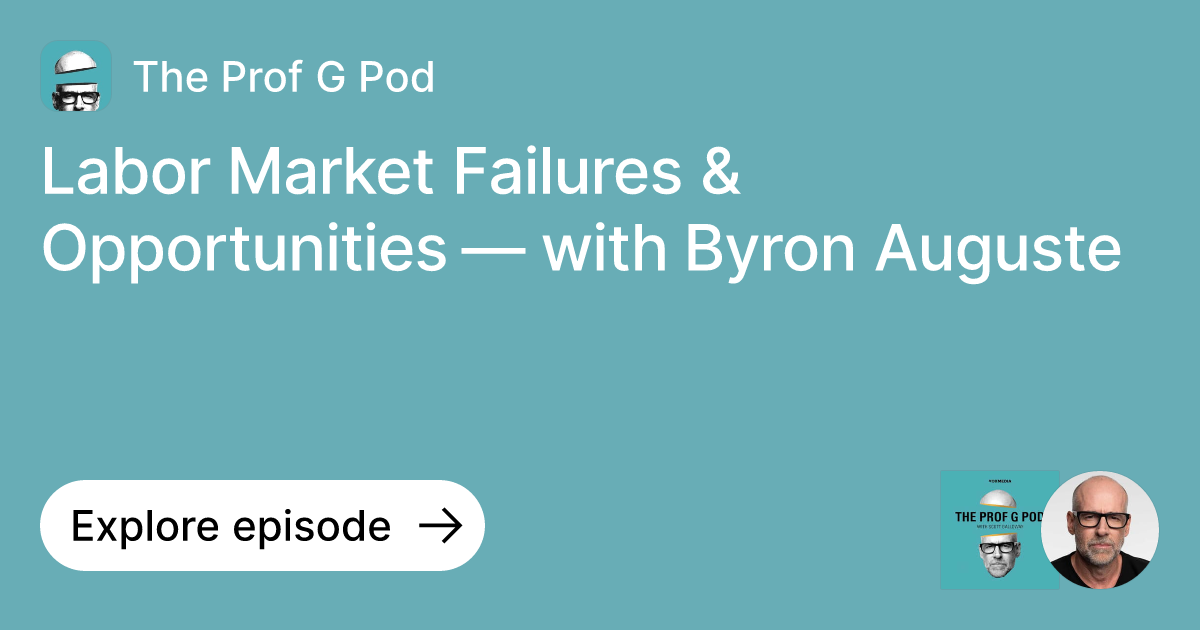 Episode: Labor Market Failures & Opportunities — with Byron Auguste ...