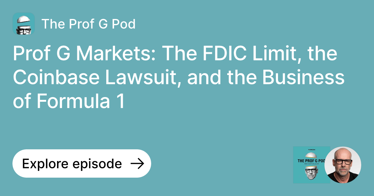 Episode: Prof G Markets: The FDIC Limit, the Coinbase Lawsuit, and the ...