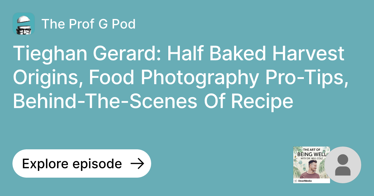 Episode: Tieghan Gerard: Half Baked Harvest Origins, Food Photography ...