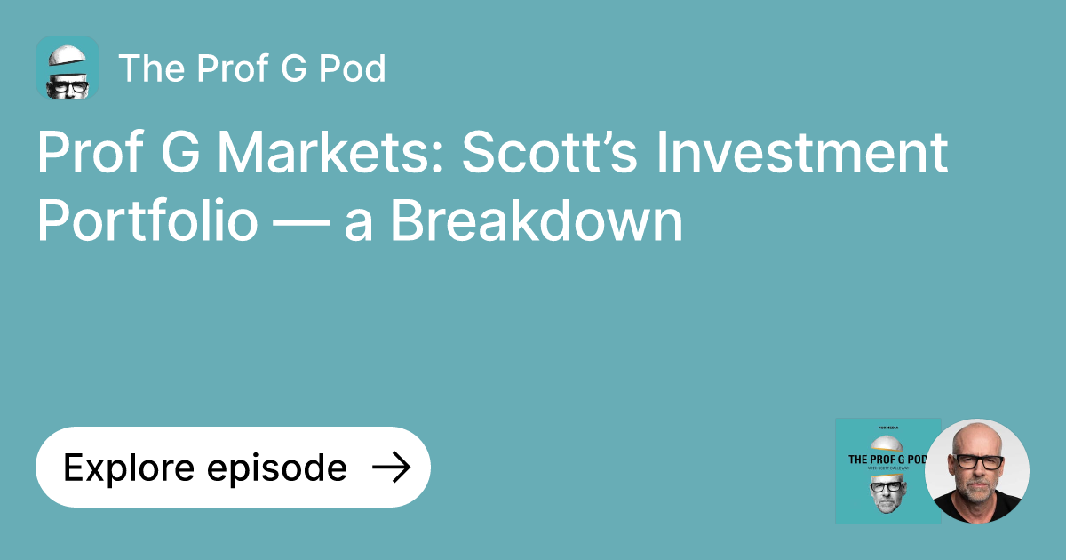 Episode: Prof G Markets: Scott’s Investment Portfolio — a Breakdown ...