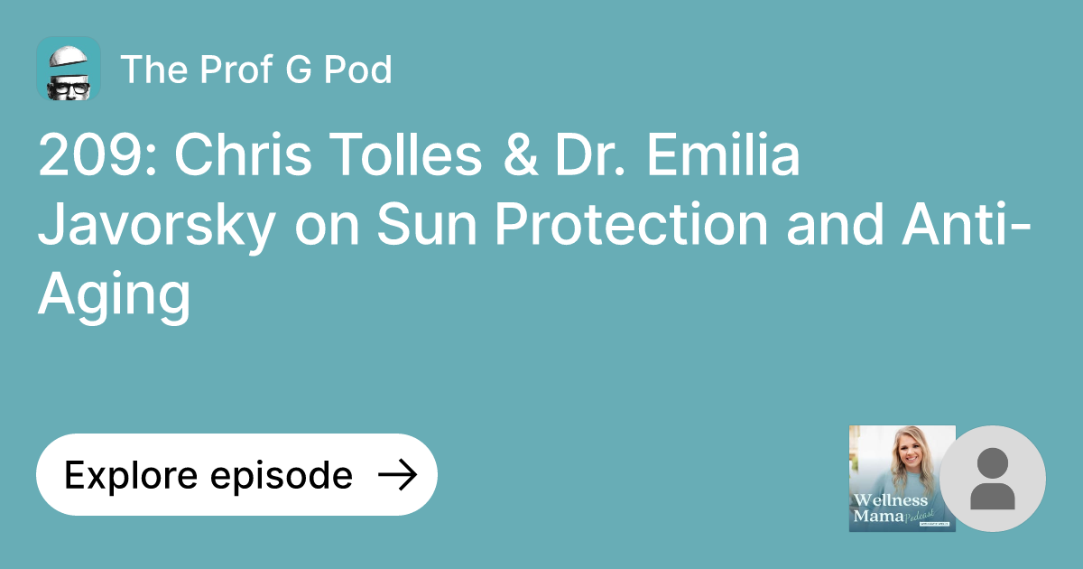 Episode: 209: Chris Tolles & Dr. Emilia Javorsky on Sun Protection and ...