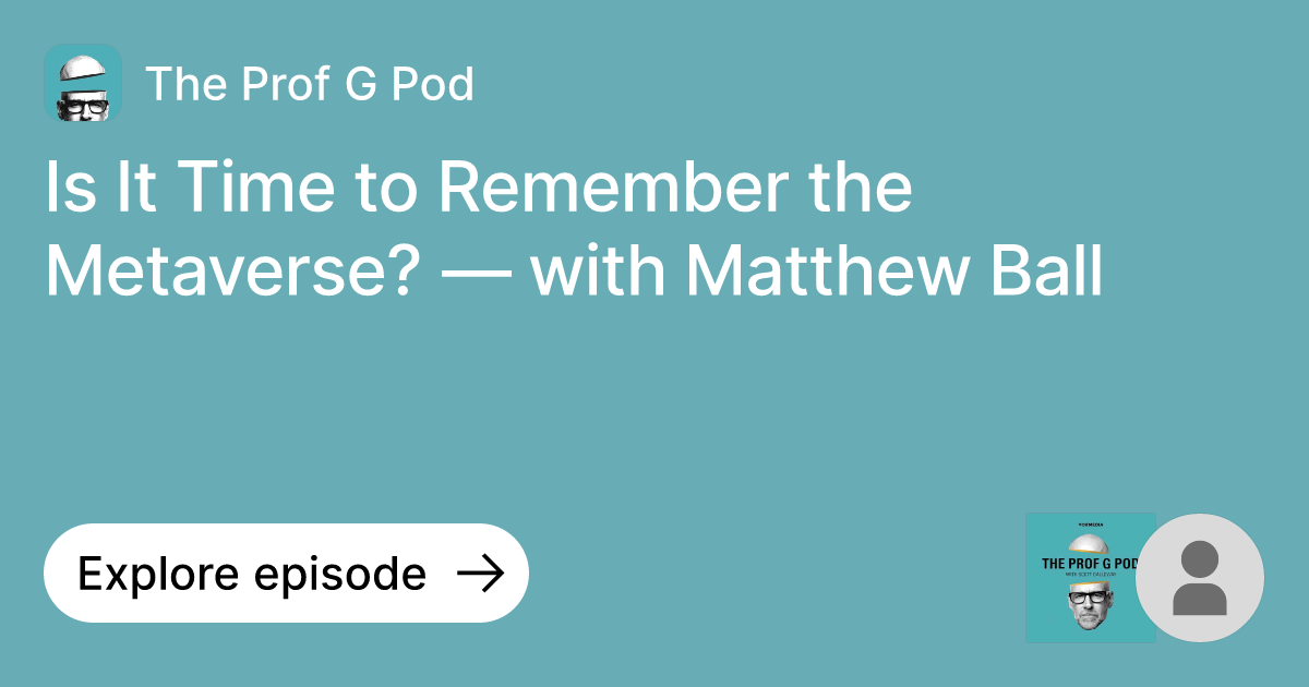 Episode: Is It Time to Remember the Metaverse? — with Matthew Ball ...