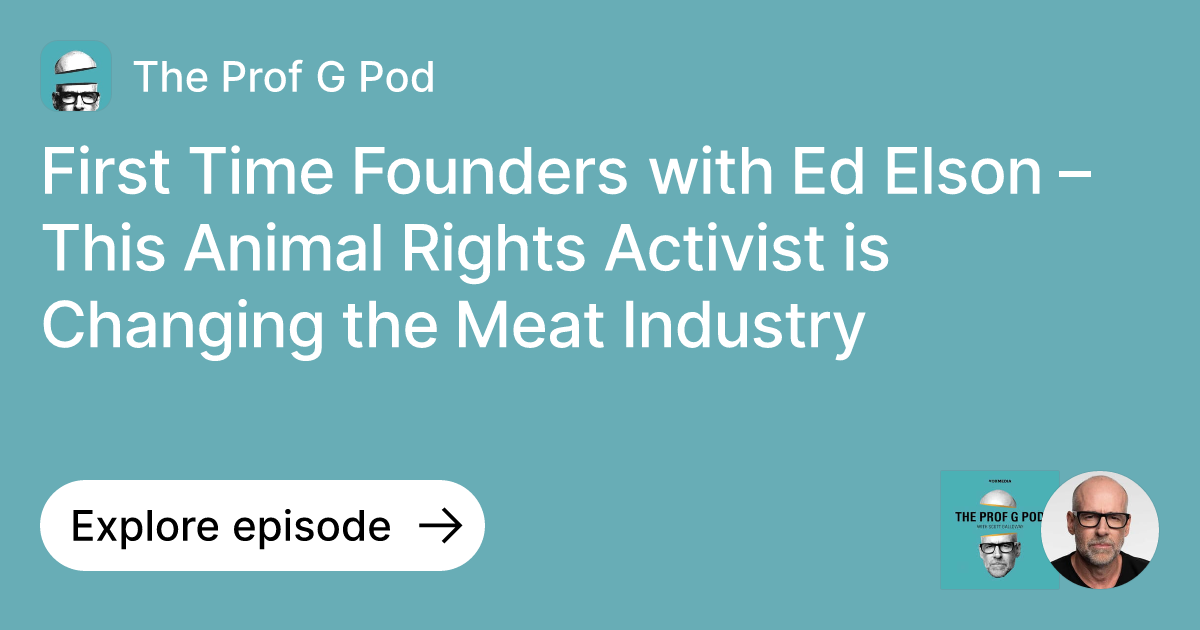 Episode: First Time Founders with Ed Elson – This Animal Rights ...