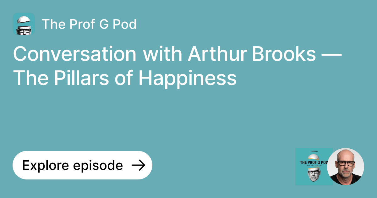 Episode: Conversation with Arthur Brooks — The Pillars of Happiness ...