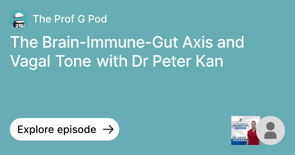 Episode: The Brain-Immune-Gut Axis and Vagal Tone with Dr Peter Kan ...
