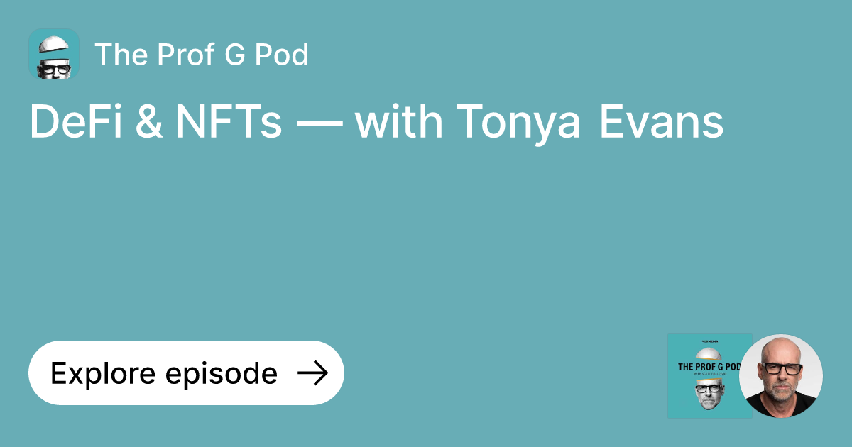 Episode: DeFi & NFTs — with Tonya Evans | Ask The Prof G Pod